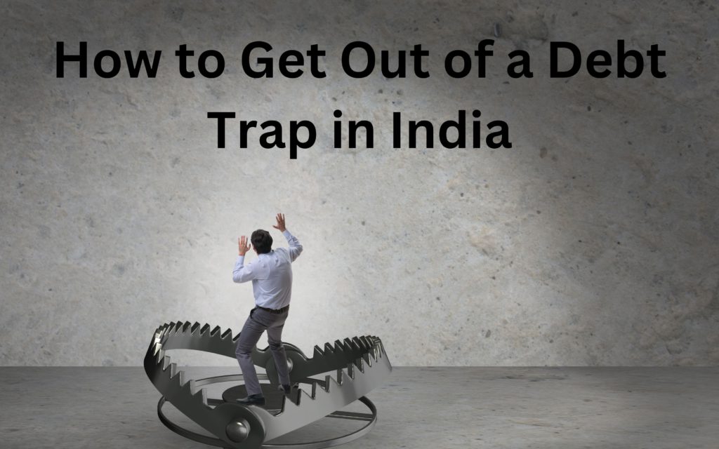 How to Get Out of a Debt Trap in India – Omozing